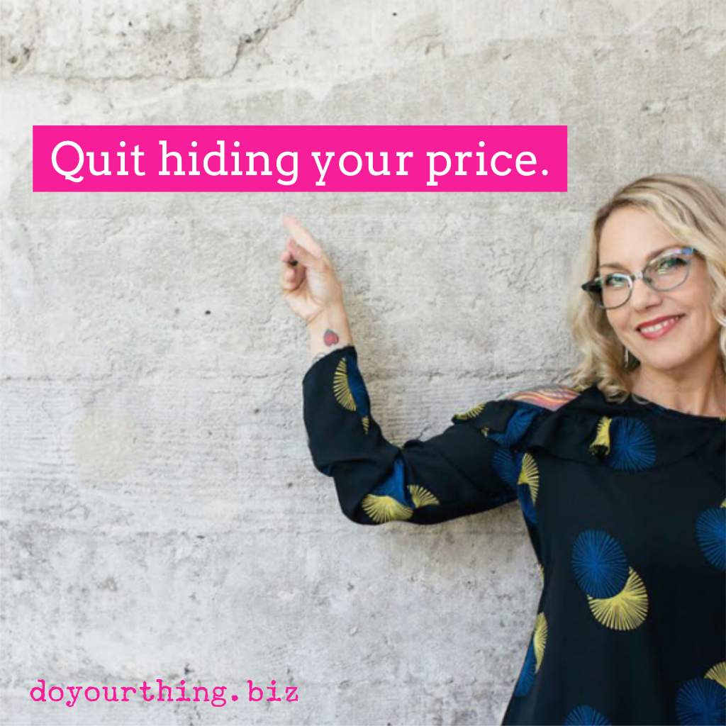 Quit Hiding Your Price - Do Your Thing